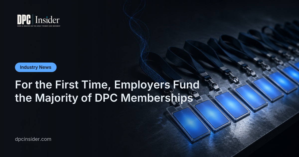 For the First Time, Employers Fund the Majority of DPC Memberships ...
